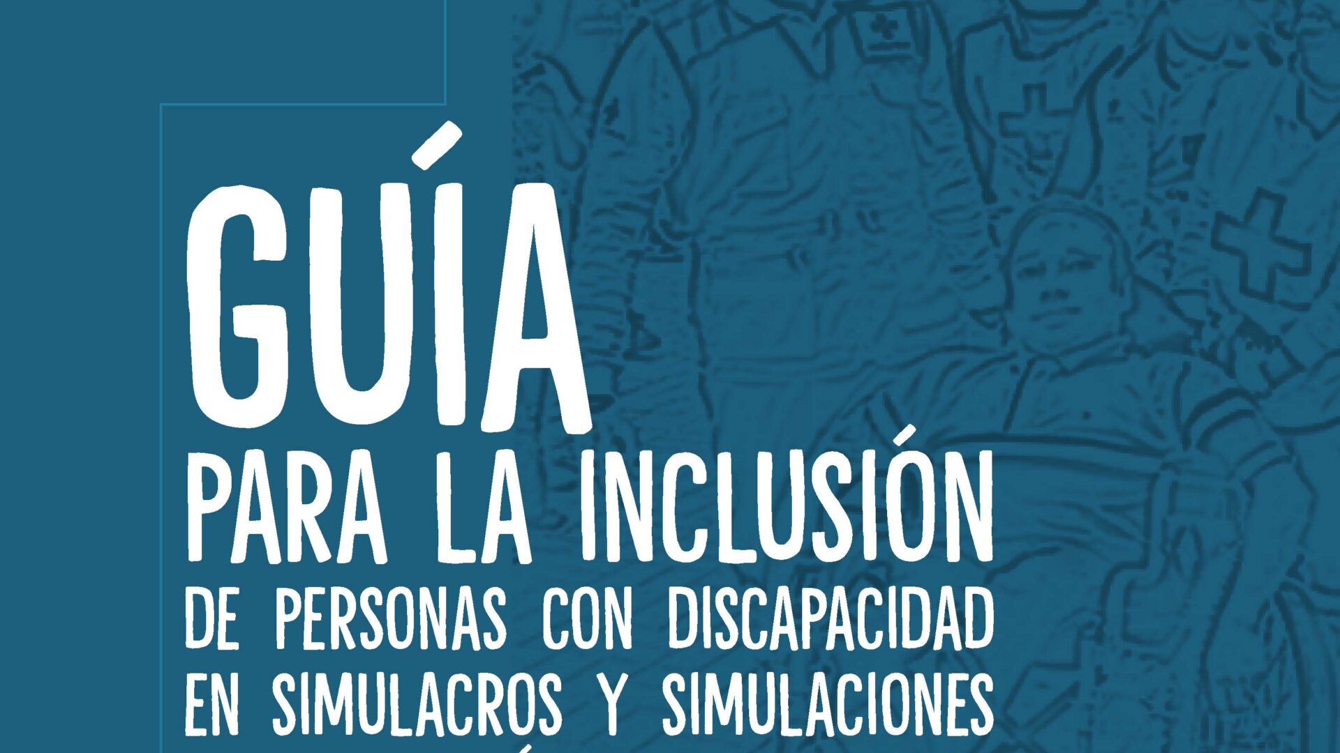 Guía para la inclusión de personas con discapacidad en simulacros y simulaciones en ...